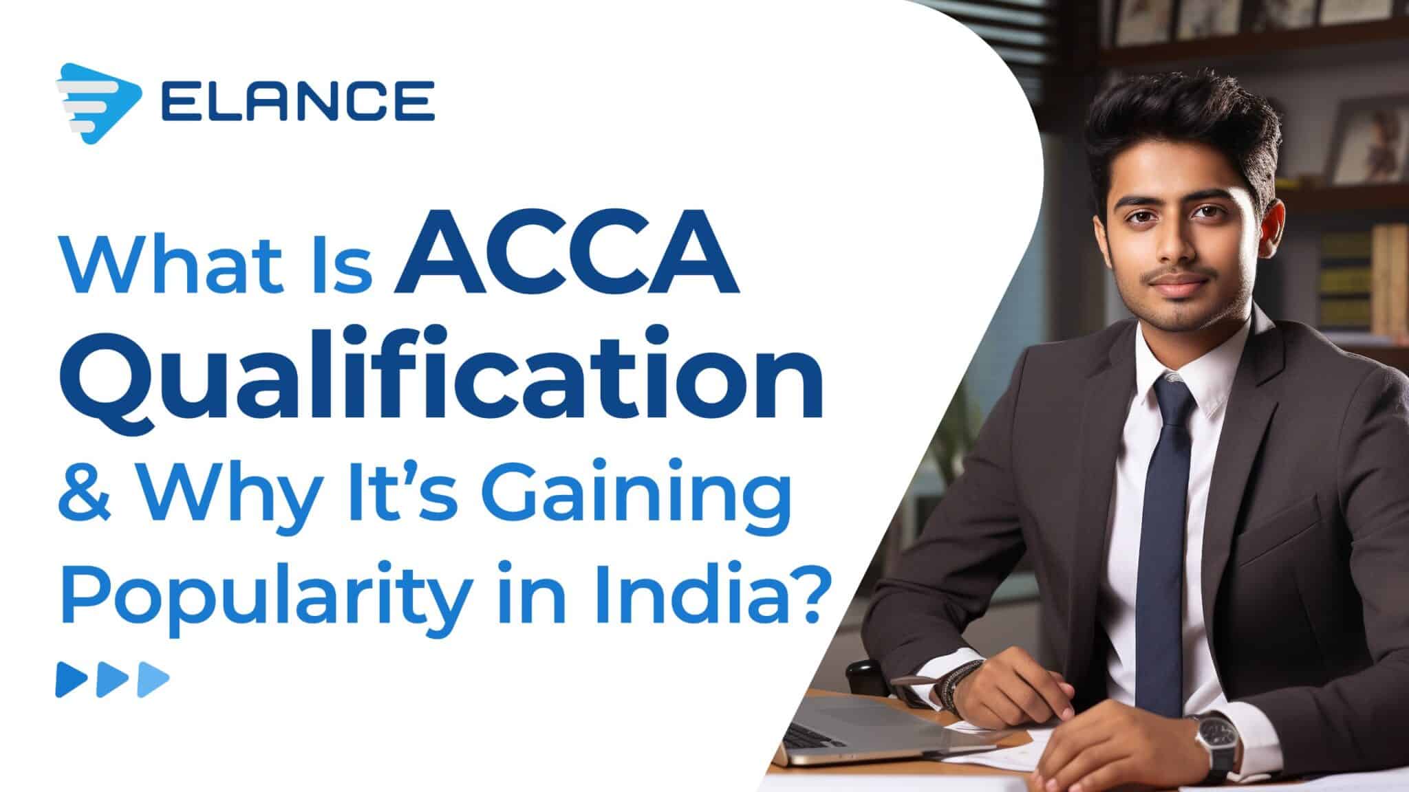 ACCA Qualification Explained: Course Structure, Scope & Popularity in India